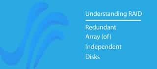 Understanding RAID: Redundant Array of Independent Disks | Hostwinds