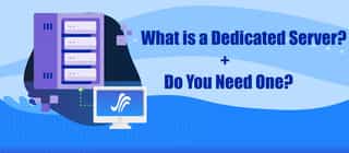 What is a Dedicated Server? And Do You Need One? | Hostwinds