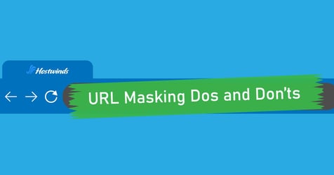 URL Masking Dos and Don'ts | Hostwinds