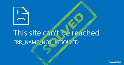 Err Name Not Resolved Error 12 Formas De Solucionarlo Hostwinds